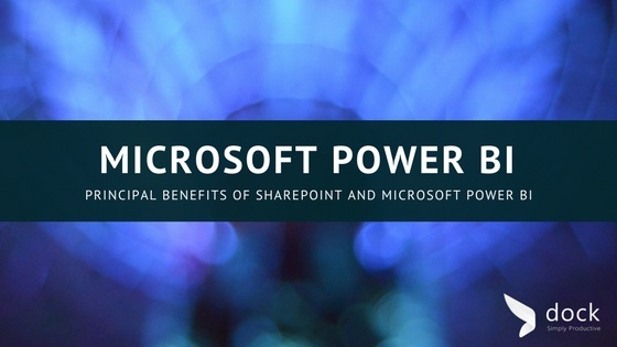 Principal Benefits of SharePoint and Microsoft Power BI