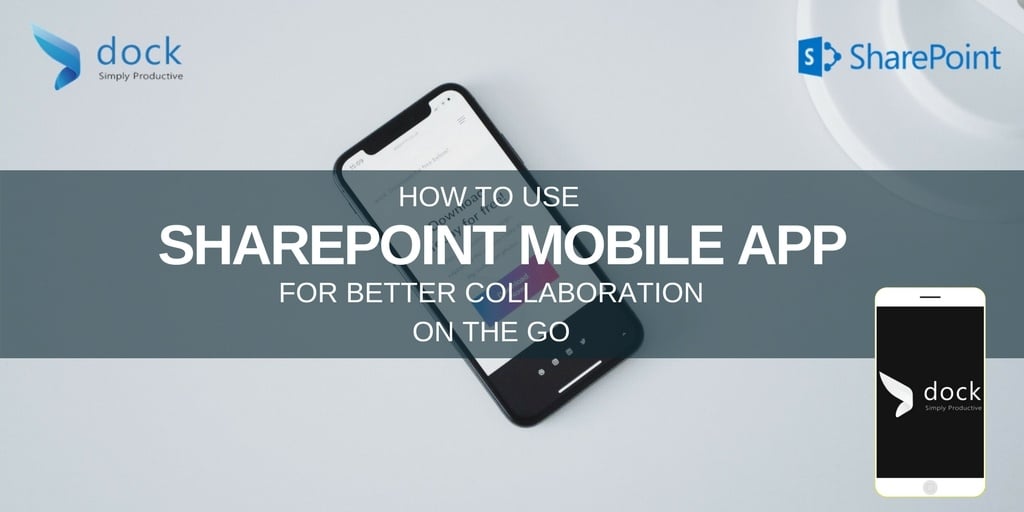 How to Use SharePoint Mobile App for Better Collaboration on the Go